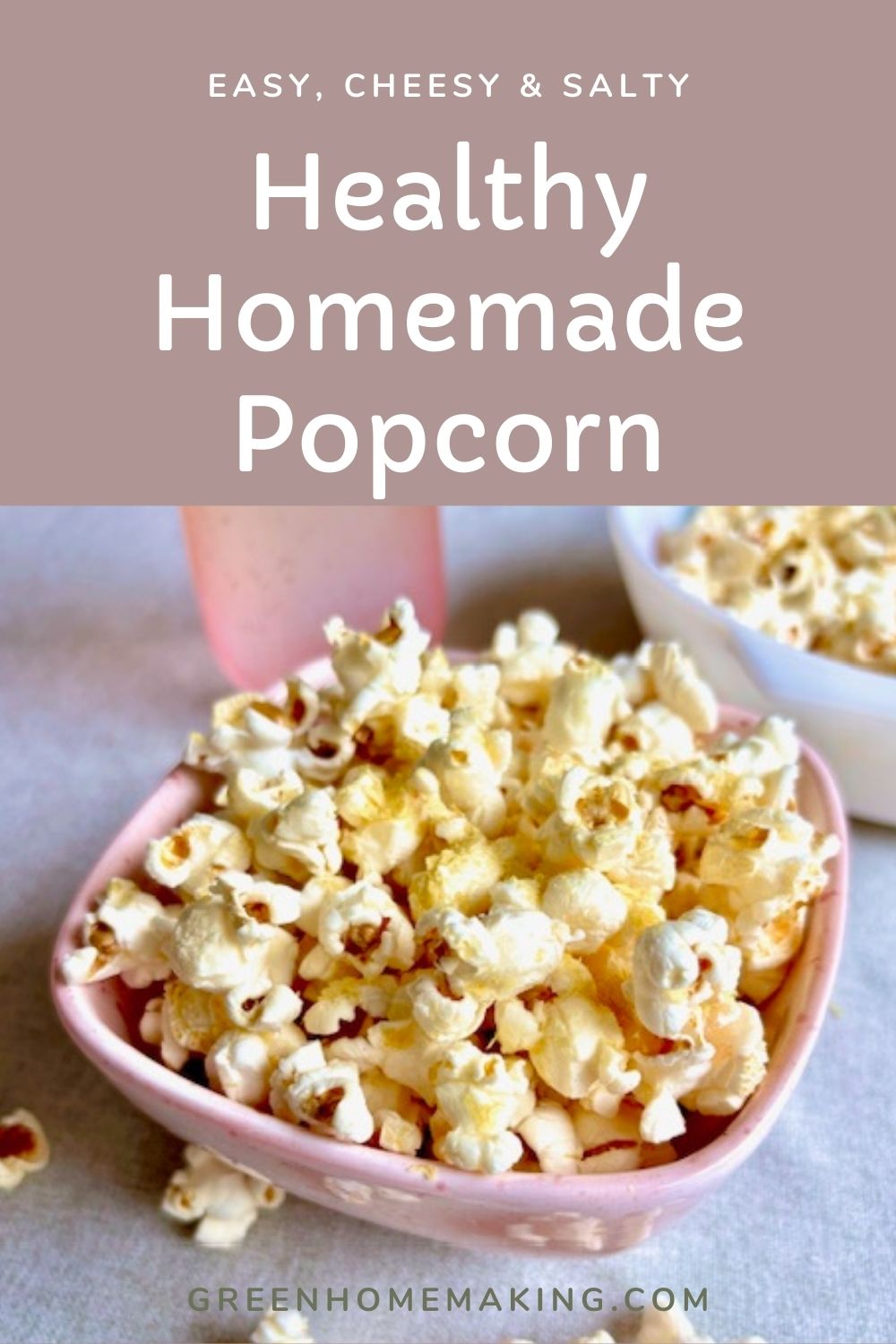 Healthy Homemade Popcorn - Green Homemaking